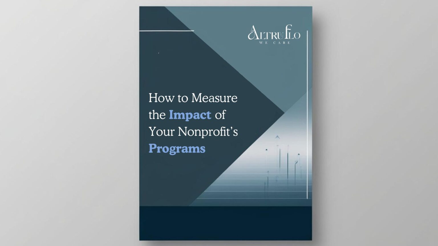 How to Measure the Impact of Your Nonprofit’s Programs – Altru Flo