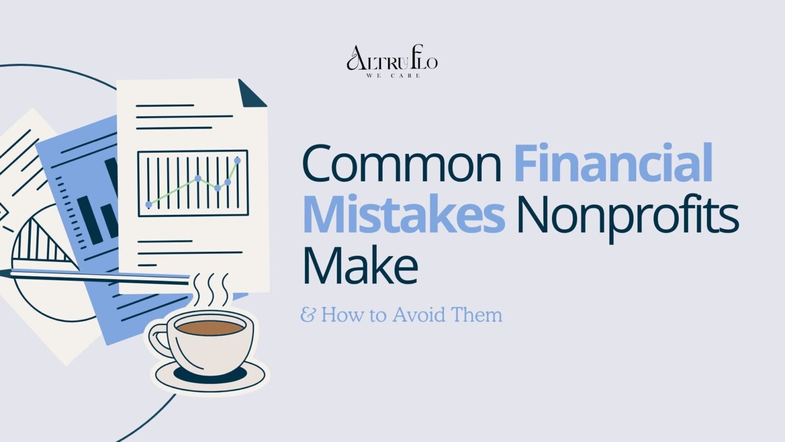 Common Financial Mistakes Nonprofits Make & How to Avoid Them – Altru Flo