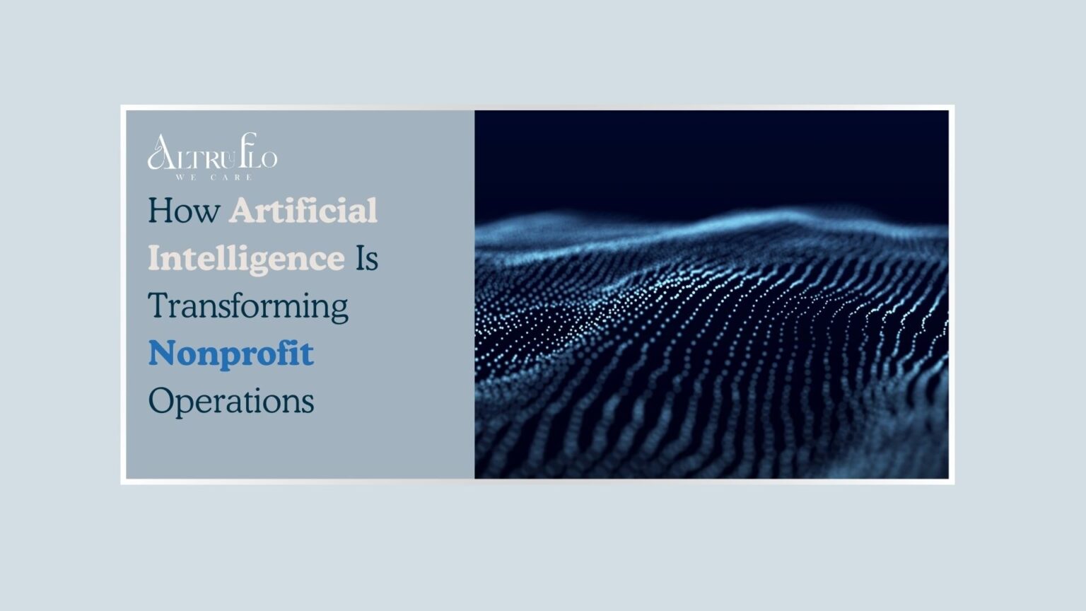 How Artificial Intelligence Is Transforming Nonprofit Operations – Altru Flo